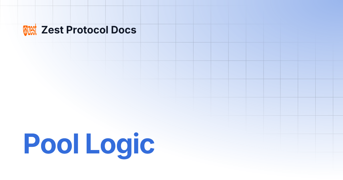 Pool Logic | Zest Protocol Docs