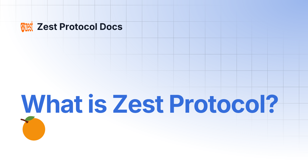 What is Zest Protocol? 🍊 | Zest Protocol Docs