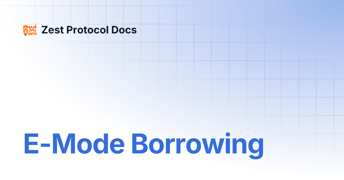 E-Mode Borrowing | Zest Protocol Docs